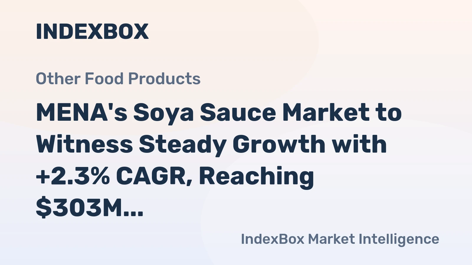 MENA's Soya Sauce Market to Witness Steady Growth with +2.3% CAGR, Reaching $303M by 2035