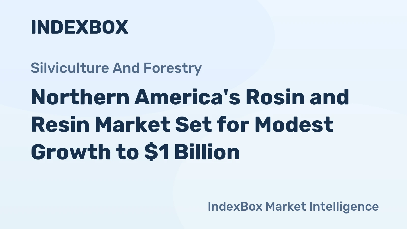 Northern America's Rosin and Resin Market Set for Modest Growth to $1 Billion