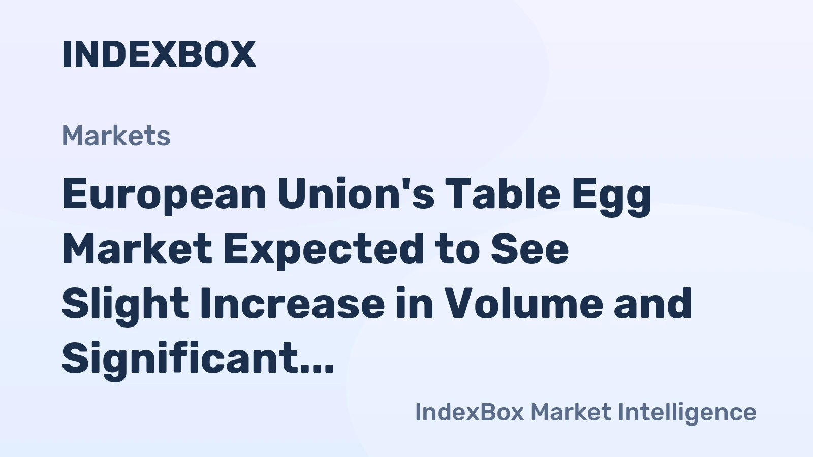 European Union's Table Egg Market Expected to See Slight Increase in Volume and Significant Growth in Value by 2035