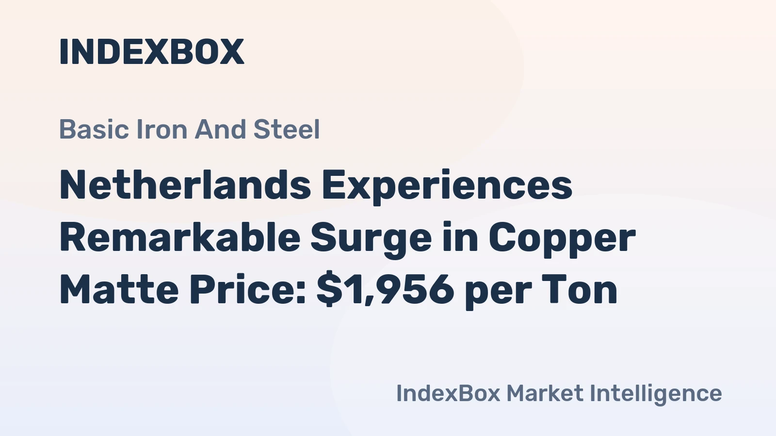Netherlands Experiences Remarkable Surge in Copper Matte Price: $1,956 per Ton
