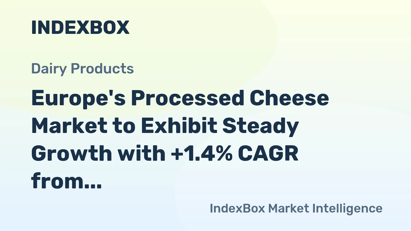 Europe's Processed Cheese Market to Exhibit Steady Growth with +1.4% CAGR from 2024 to 2035, Reaching $6.5B in Value