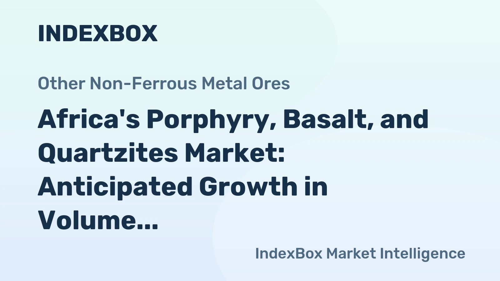 Africa's Porphyry, Basalt, and Quartzites Market: Anticipated Growth in Volume to 67M Tons and Value to $2.2B by 2035