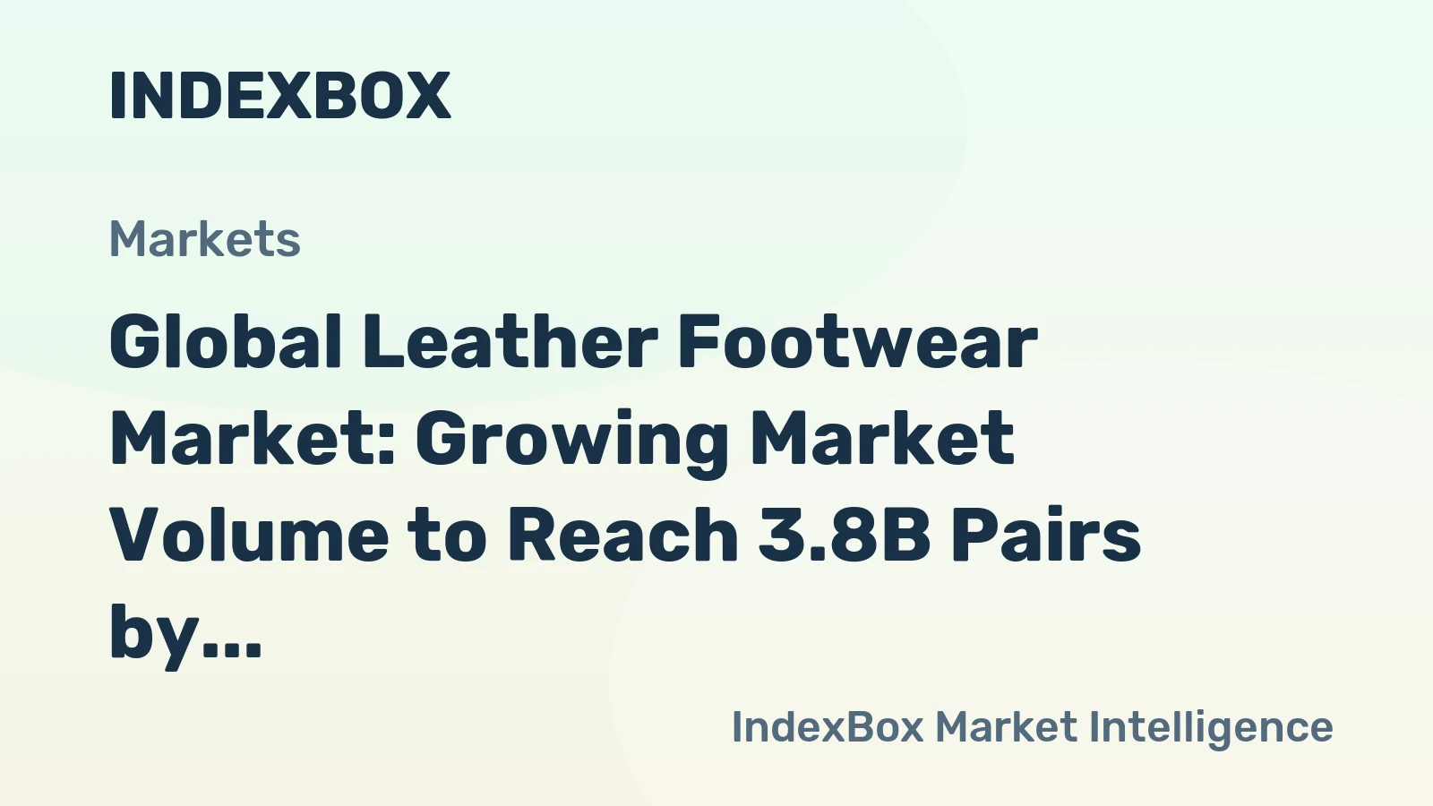 Global Leather Footwear Market: Growing Market Volume to Reach 3.8B Pairs by 2035