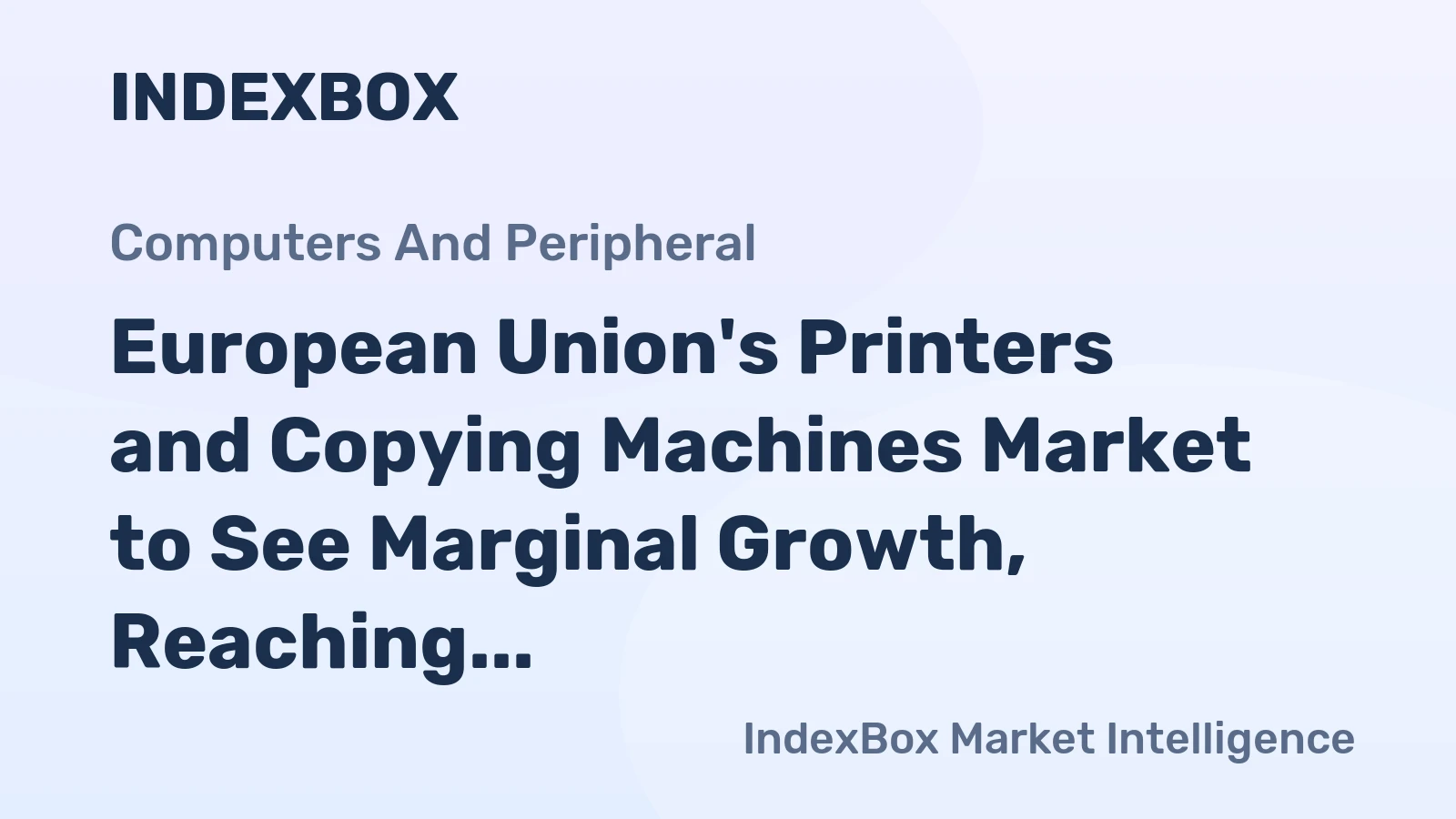 European Union's Printers and Copying Machines Market to See Marginal Growth, Reaching 7.8M Units and $2B by 2035