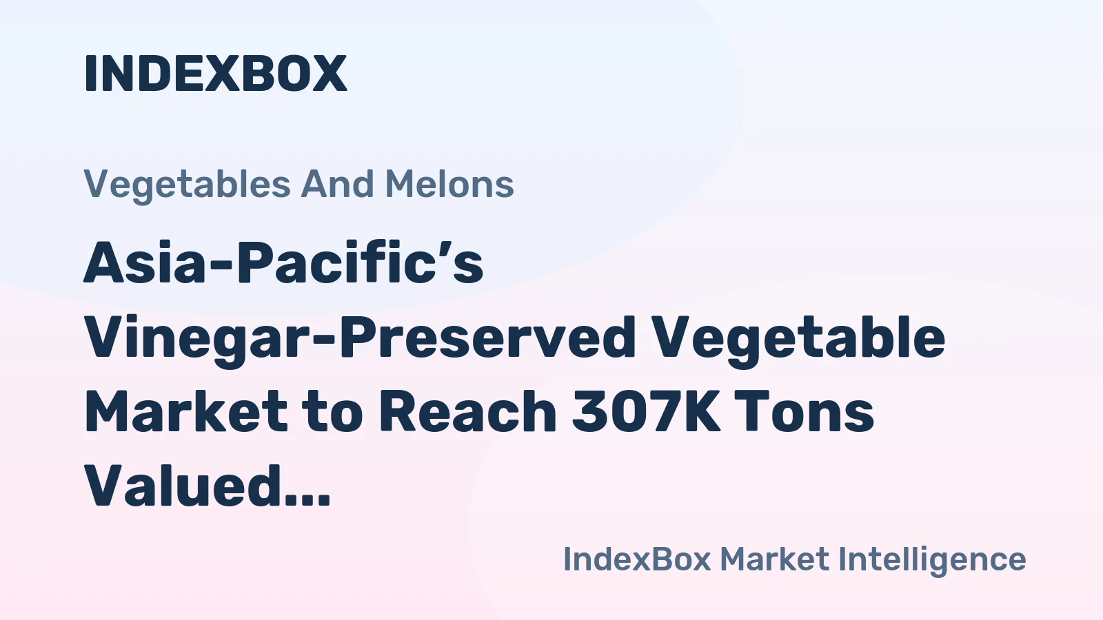 Asia-Pacific’s Vinegar-Preserved Vegetable Market to Reach 307K Tons Valued at $478 Million by 2035