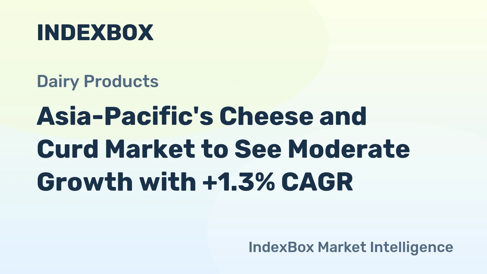 Asia-Pacific's Cheese and Curd Market to See Moderate Growth with +1.3% CAGR