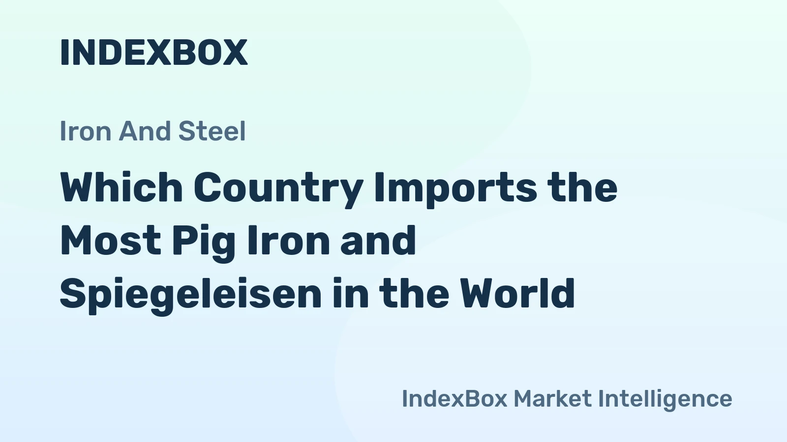 Which Country Imports the Most Pig Iron and Spiegeleisen in the World?