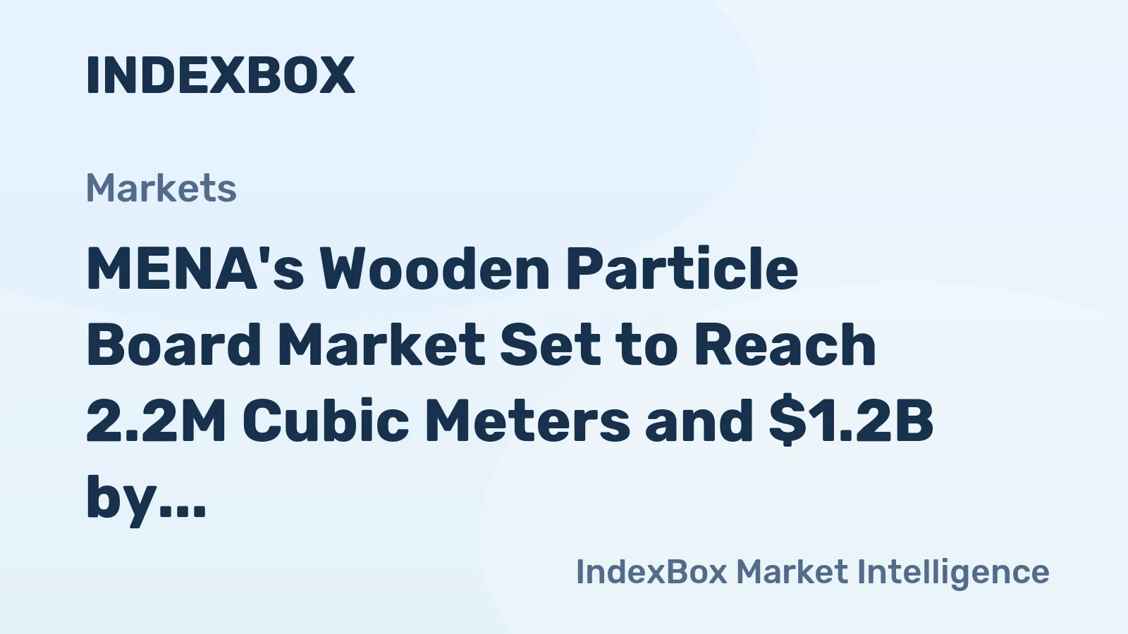 MENA's Wooden Particle Board Market Set to Reach 2.2M Cubic Meters and $1.2B by 2035