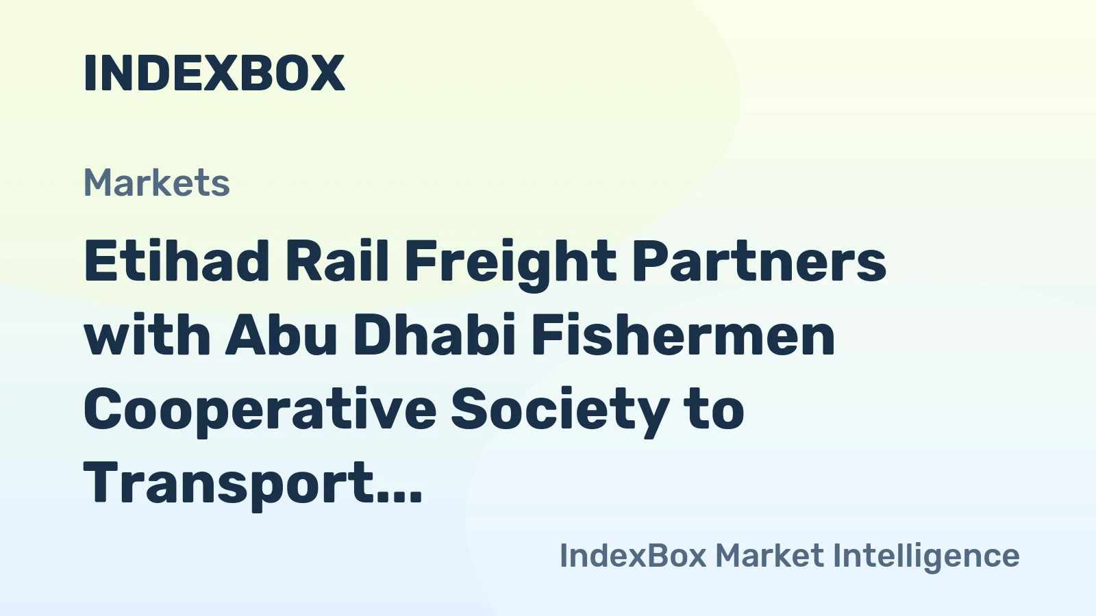 Etihad Rail Freight Partners with Abu Dhabi Fishermen Cooperative Society to Transport Fresh Fish via Rail