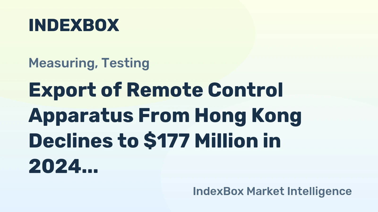 Export of Remote Control Apparatus From Hong Kong Declines to $177 Million in 2024