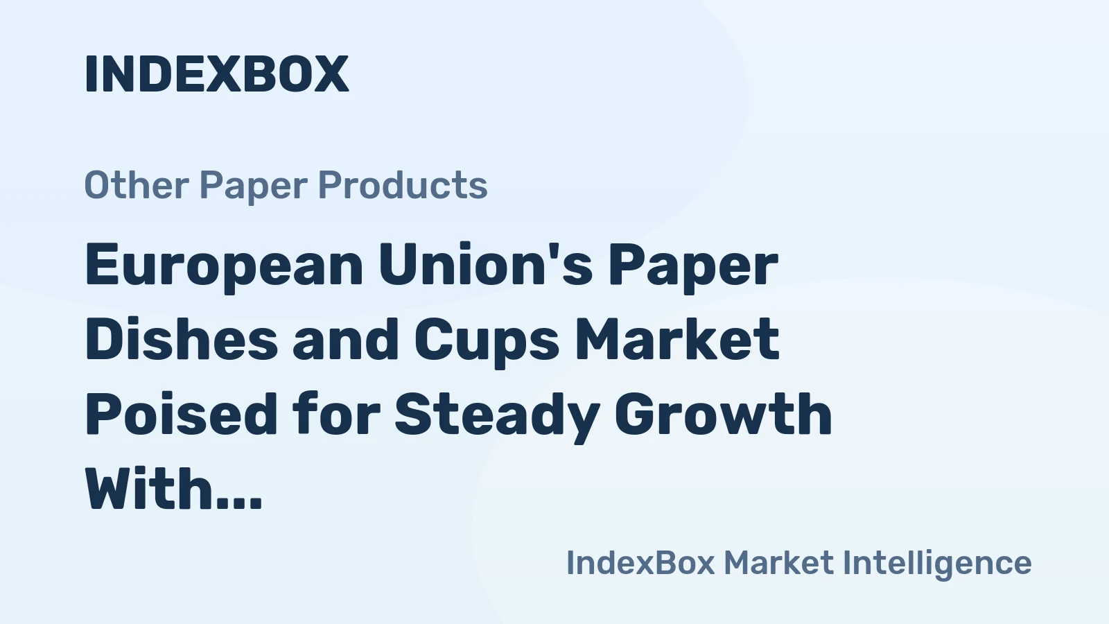 European Union's Paper Dishes and Cups Market Poised for Steady Growth With 1.9% CAGR Through 2035