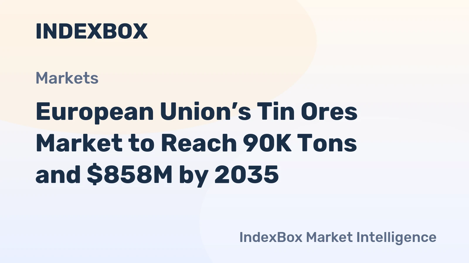 European Union’s Tin Ores Market to Reach 90K Tons and $858M by 2035