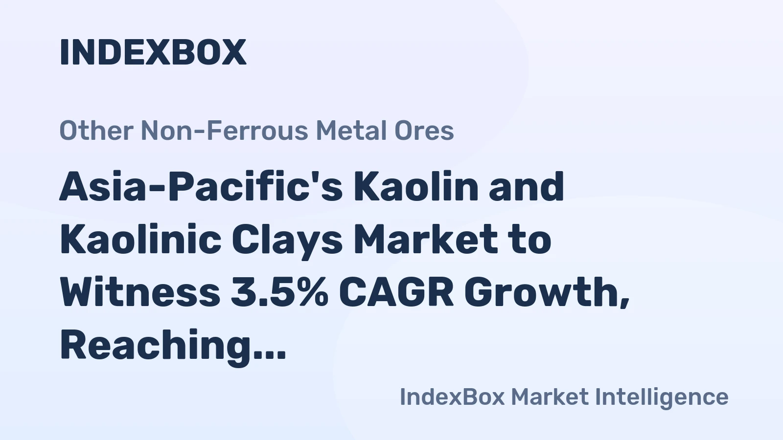 Asia-Pacific's Kaolin and Kaolinic Clays Market to Witness 3.5% CAGR Growth, Reaching $1.9B by 2035