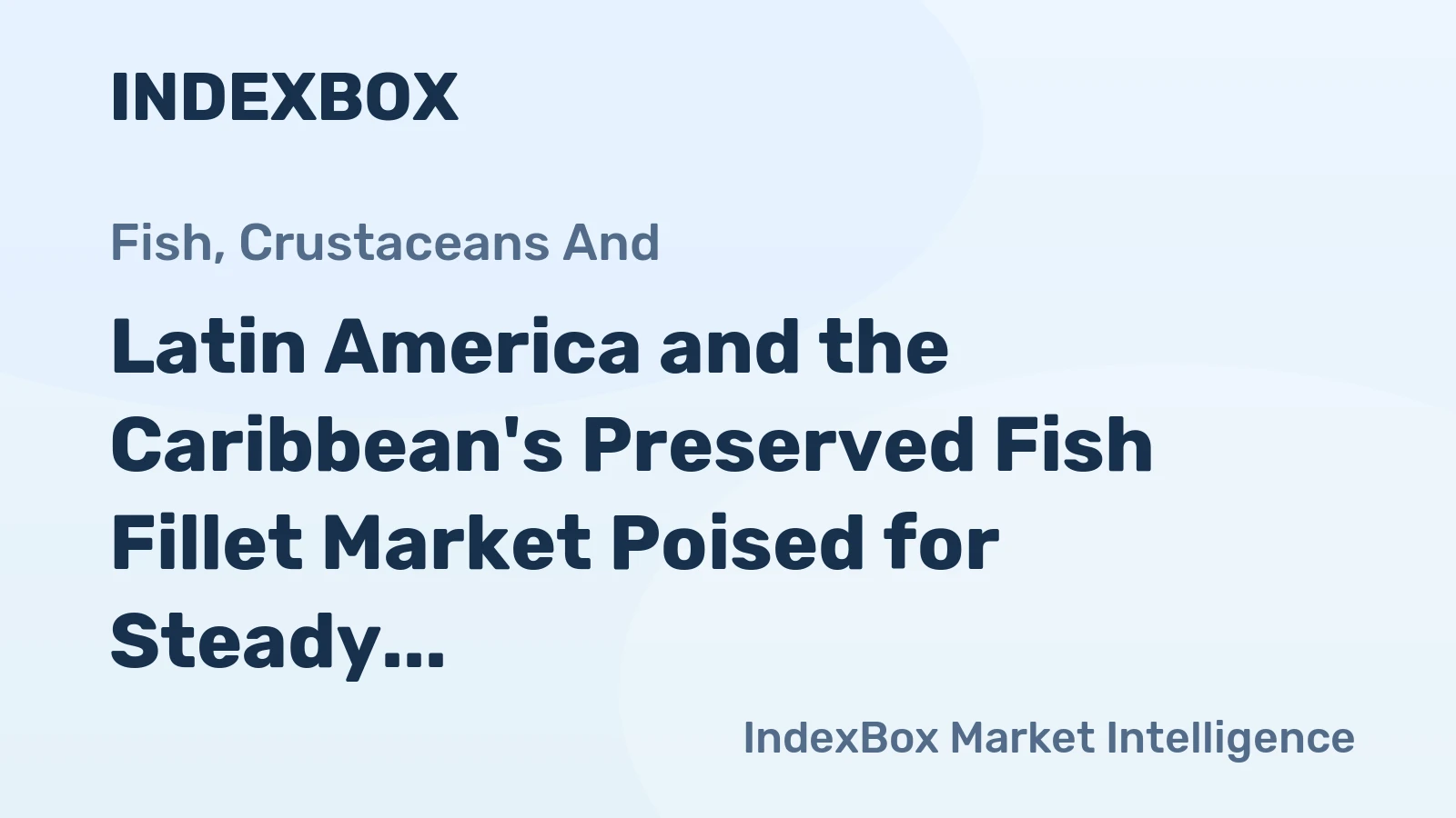 Latin America and the Caribbean's Preserved Fish Fillet Market Poised for Steady 09% CAGR Growth Through 2035