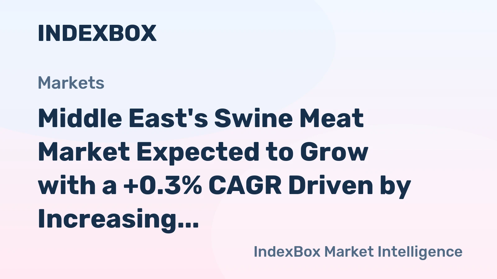Middle East's Swine Meat Market Expected to Grow with a +0.3% CAGR Driven by Increasing Demand for Prepared and Preserved Cuts