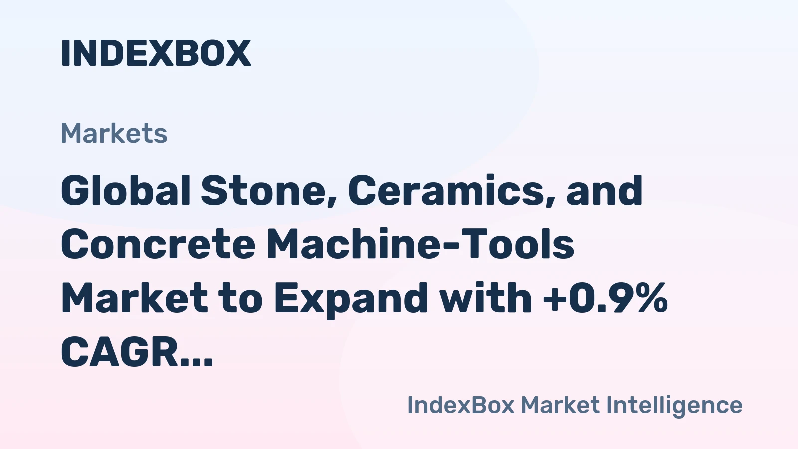 Global Stone, Ceramics, and Concrete Machine-Tools Market to Expand with +0.9% CAGR until 2035