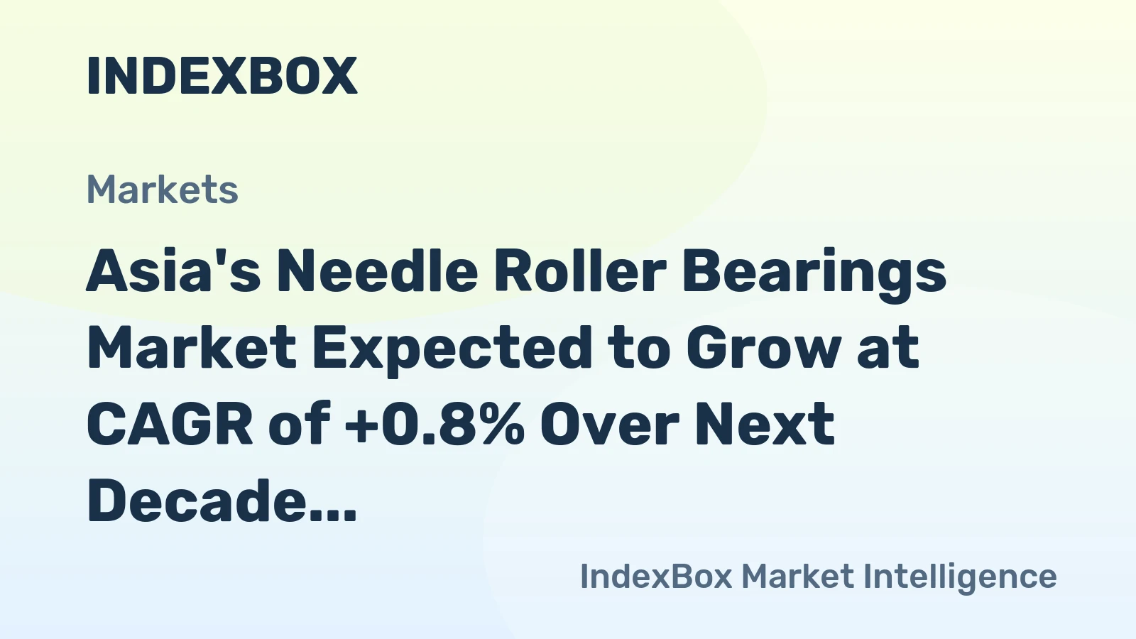 Asia's Needle Roller Bearings Market Expected to Grow at CAGR of +0.8% Over Next Decade