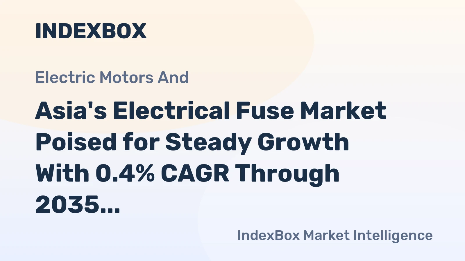 Asia's Electrical Fuse Market Poised for Steady Growth With 0.4% CAGR Through 2035