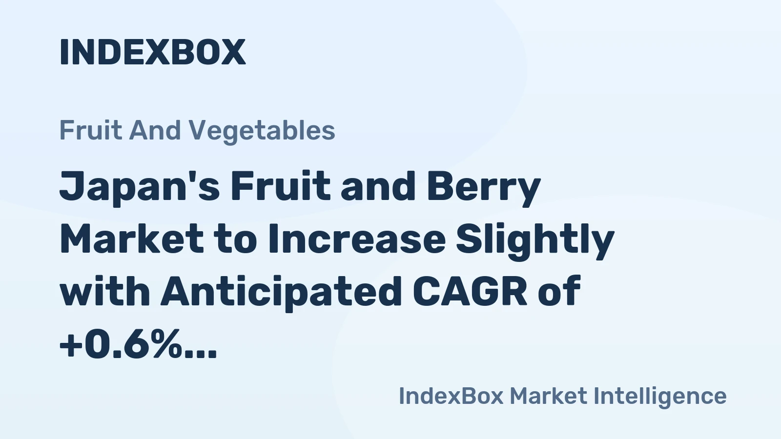 Japan's Fruit and Berry Market to Increase Slightly with Anticipated CAGR of +0.6%
