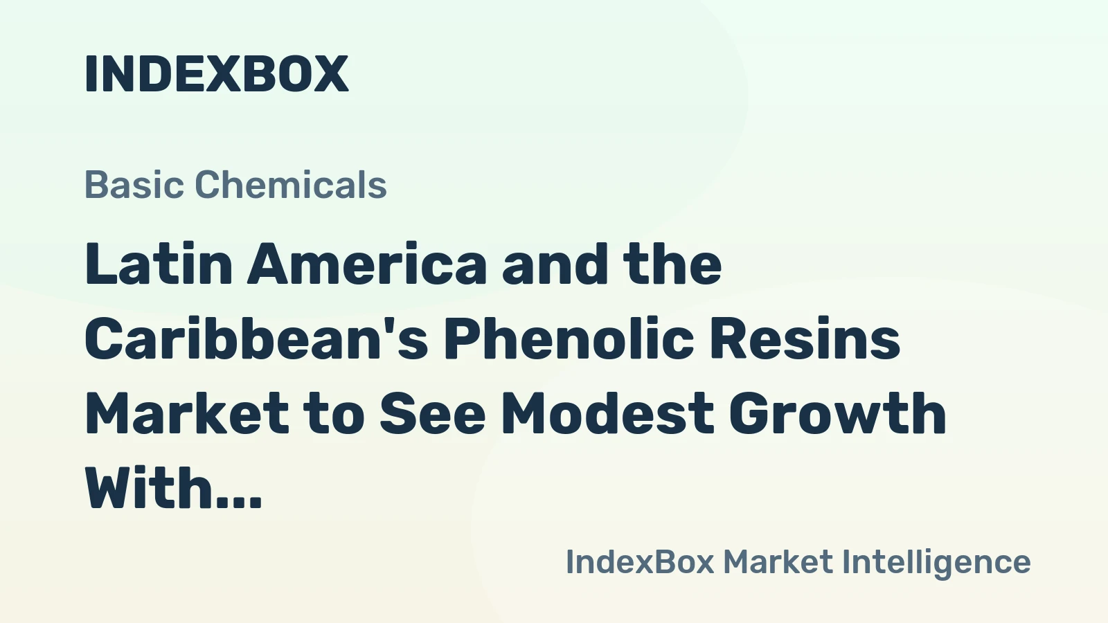 Latin America and the Caribbean's Phenolic Resins Market to See Modest Growth With a 1.3% CAGR in Value