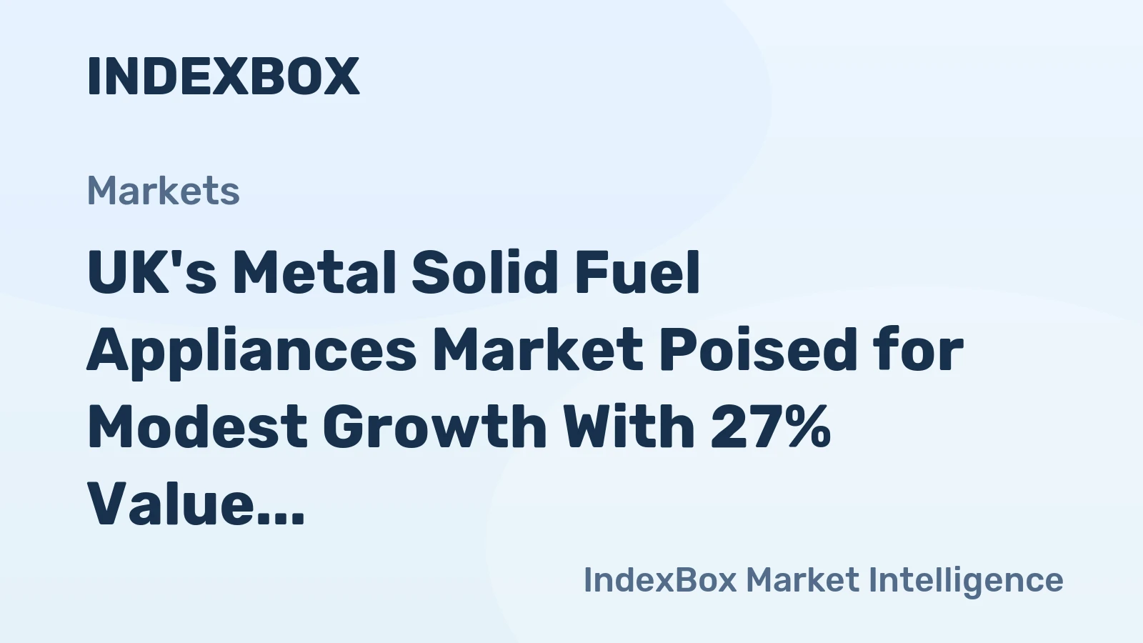 UK's Metal Solid Fuel Appliances Market Poised for Modest Growth With 27% Value CAGR