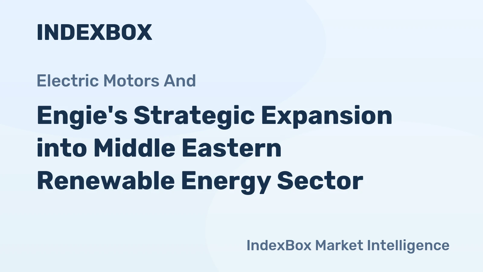 Engie's Strategic Expansion into Middle Eastern Renewable Energy Sector