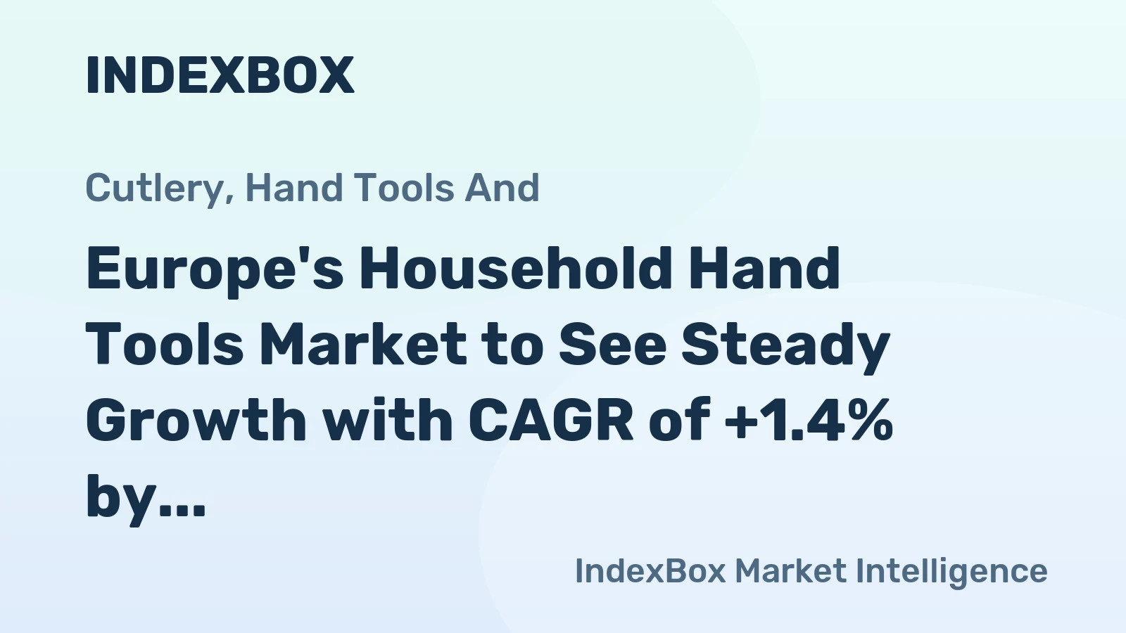 Europe's Household Hand Tools Market to See Steady Growth with CAGR of +1.4% by 2035