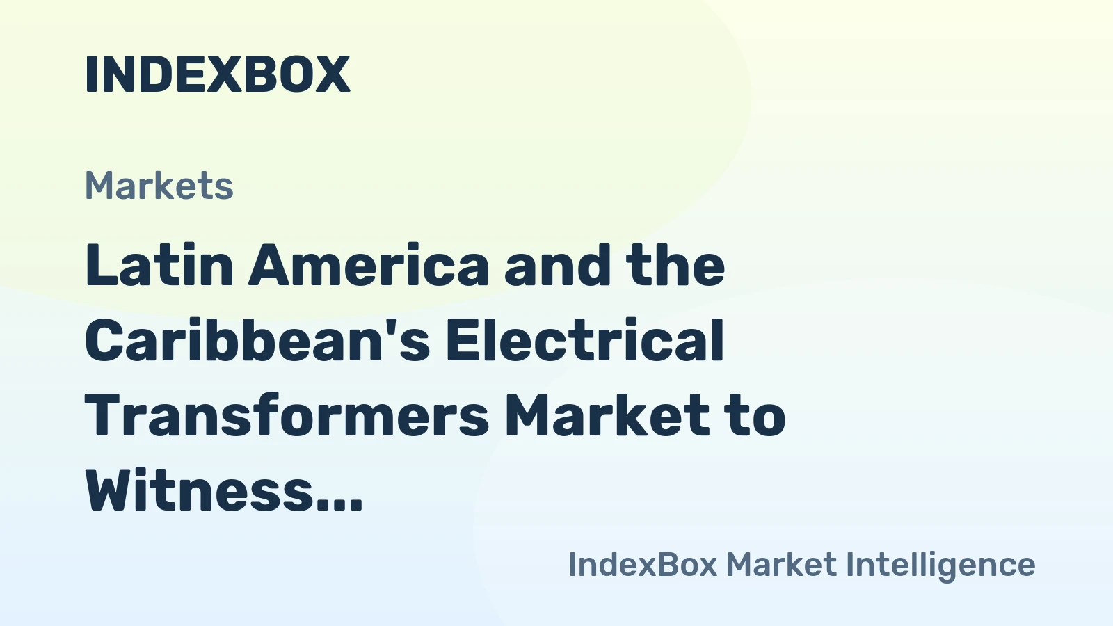 Latin America and the Caribbean's Electrical Transformers Market to Witness Gradual Growth with +1.8% CAGR from 2024 to 2035