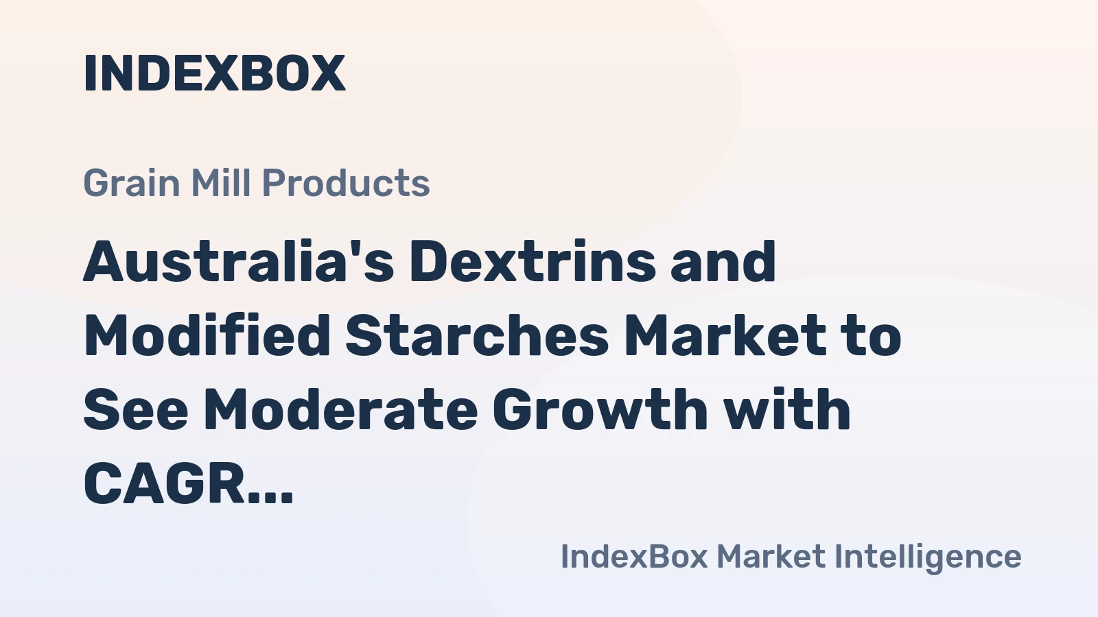 Australia's Dextrins and Modified Starches Market to See Moderate Growth with CAGR of +1.2% from 2024-2035