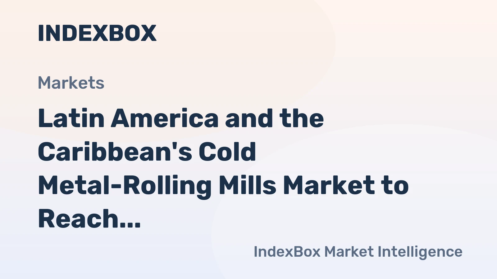 Latin America and the Caribbean's Cold Metal-Rolling Mills Market to Reach 1.6K Units and $76M by 2035