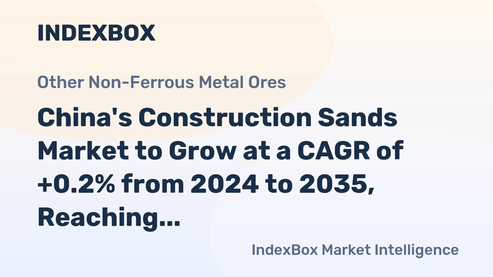 China's Construction Sands Market to Grow at a CAGR of +0.2% from 2024 to 2035, Reaching 46M Tons