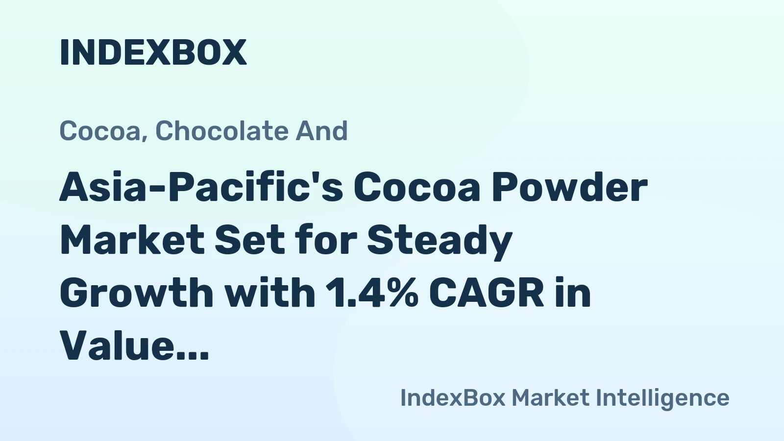 Asia-Pacific's Cocoa Powder Market Set for Steady Growth with 1.4% CAGR in Value