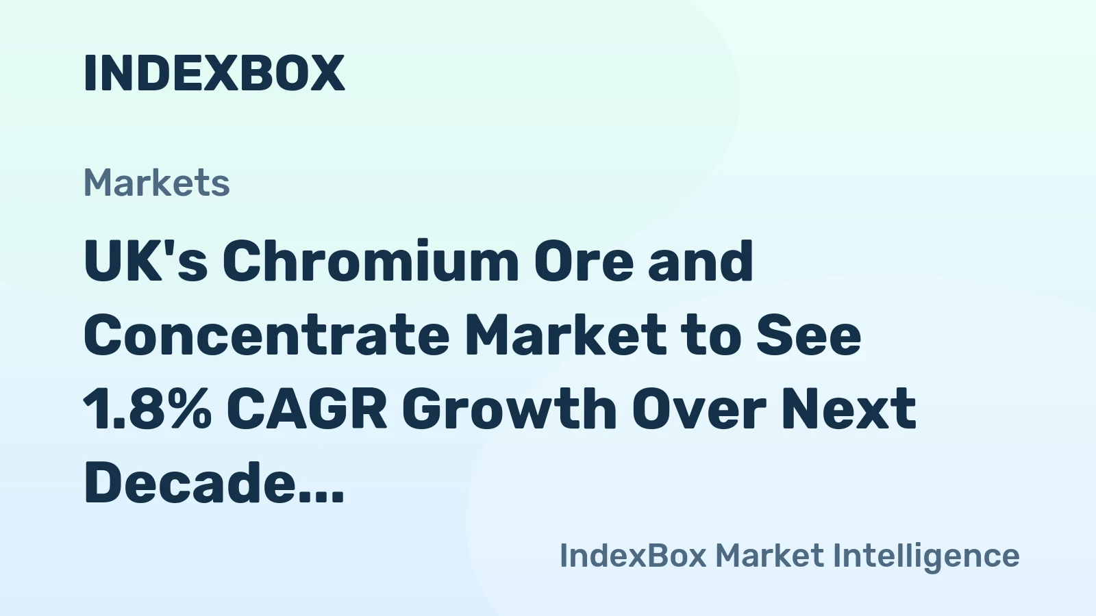 UK's Chromium Ore and Concentrate Market to See 1.8% CAGR Growth Over Next Decade