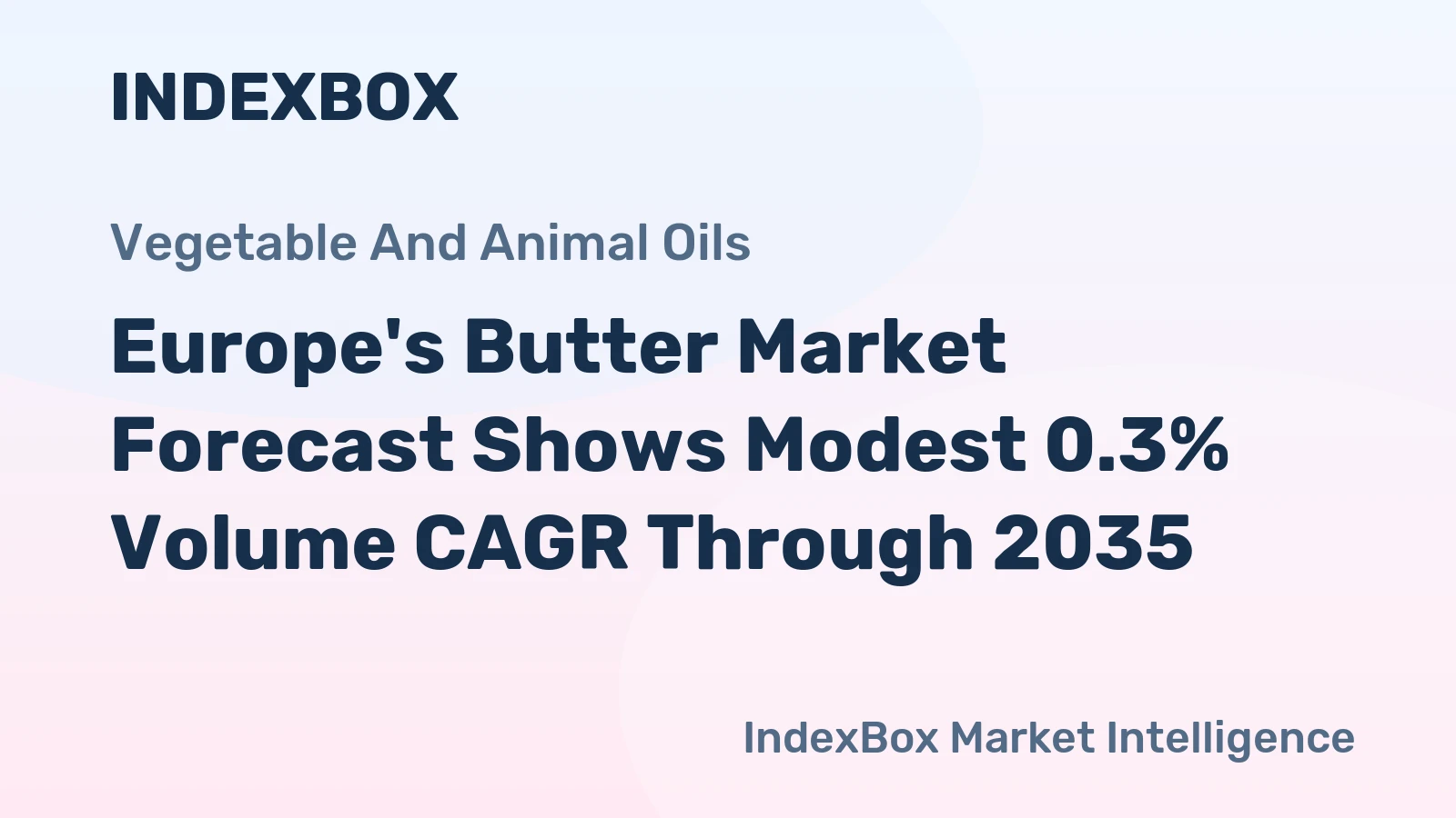 Europe's Butter Market Forecast Shows Modest 0.3% Volume CAGR Through 2035