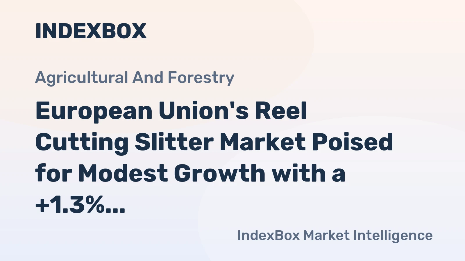 European Union's Reel Cutting Slitter Market Poised for Modest Growth with a +1.3% CAGR