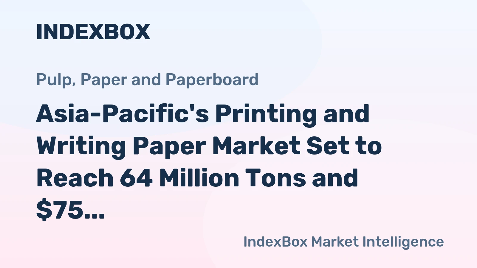 Asia-Pacific's Printing and Writing Paper Market Set to Reach 64 Million Tons and $75 Billion by 2035