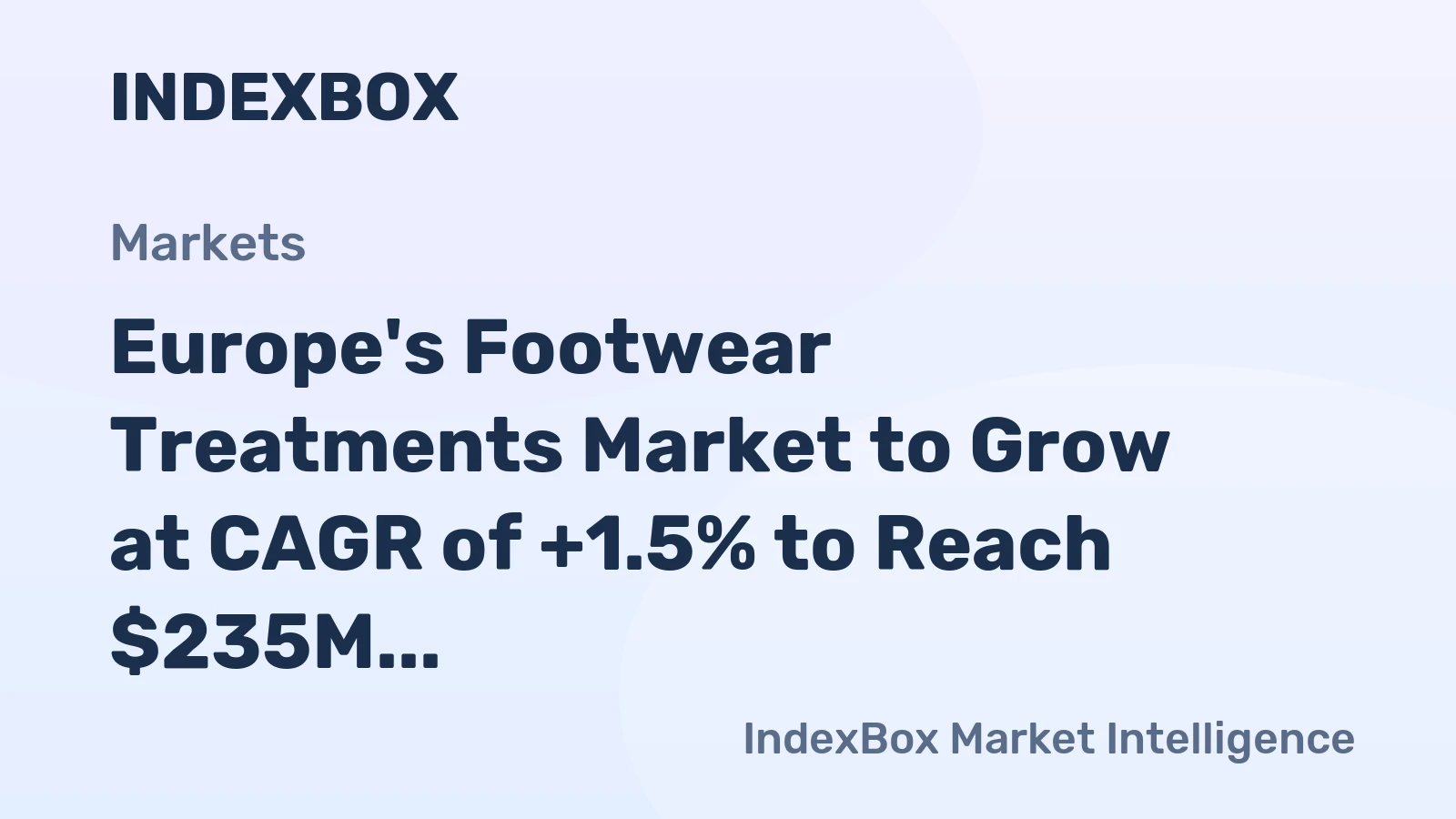 Europe's Footwear Treatments Market to Grow at CAGR of +1.5% to Reach $235M by 2035
