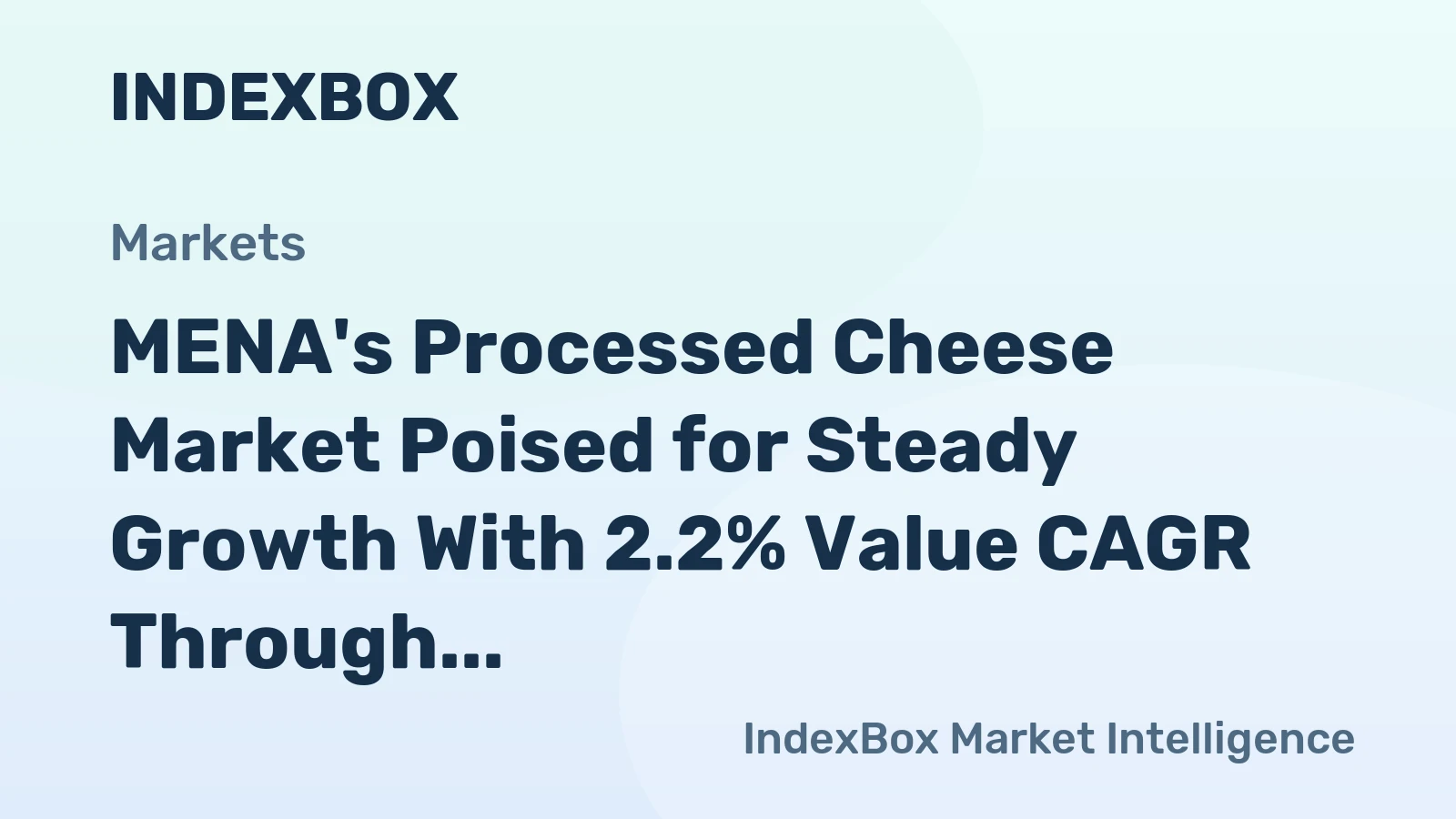 MENA's Processed Cheese Market Poised for Steady Growth With 2.2% Value CAGR Through 2035