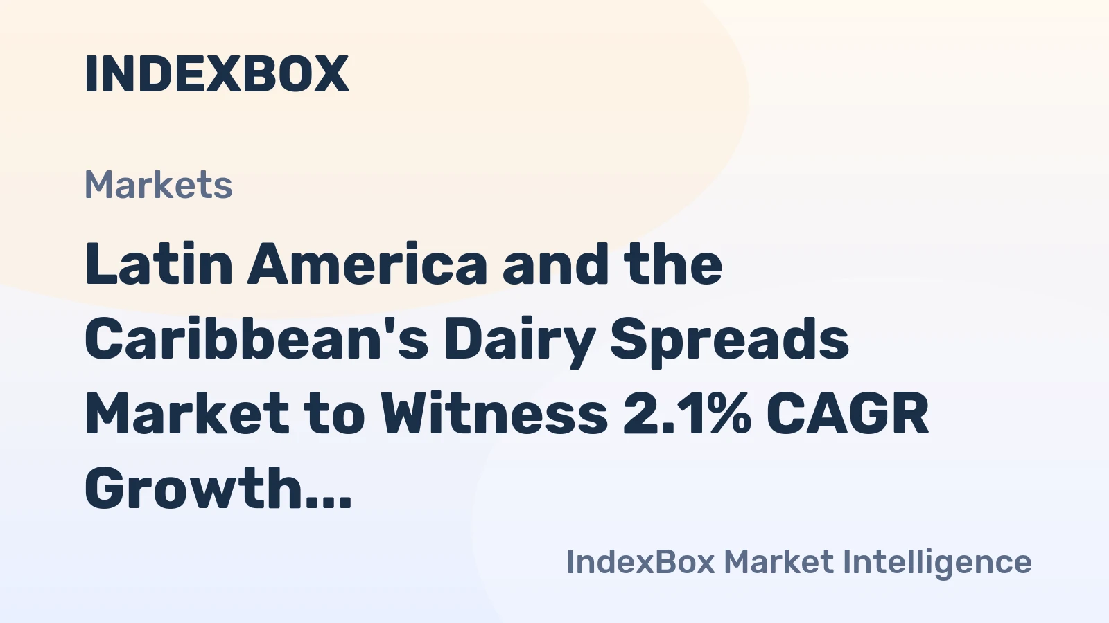 Latin America and the Caribbean's Dairy Spreads Market to Witness 2.1% CAGR Growth from 2024 to 2035