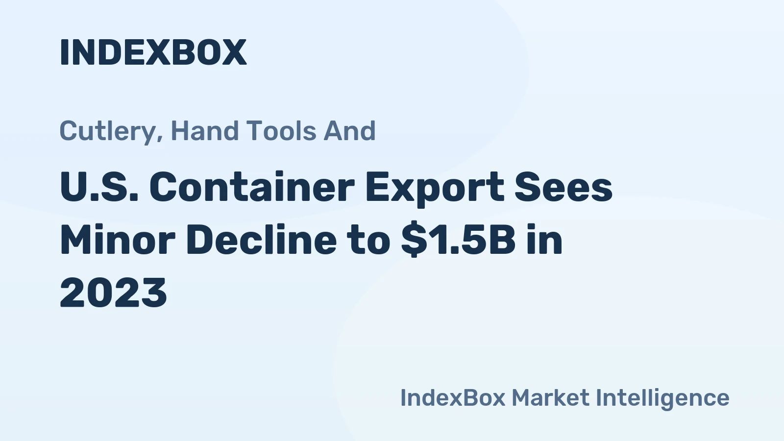 U.S. Container Export Sees Minor Decline to $1.5B in 2023
