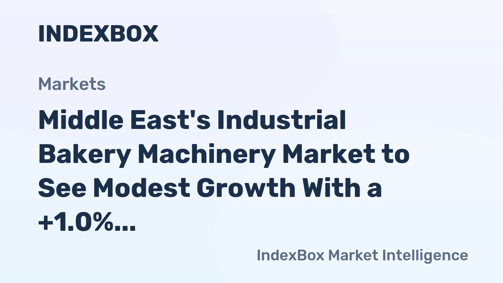 Middle East's Industrial Bakery Machinery Market to See Modest Growth With a +1.0% Volume CAGR