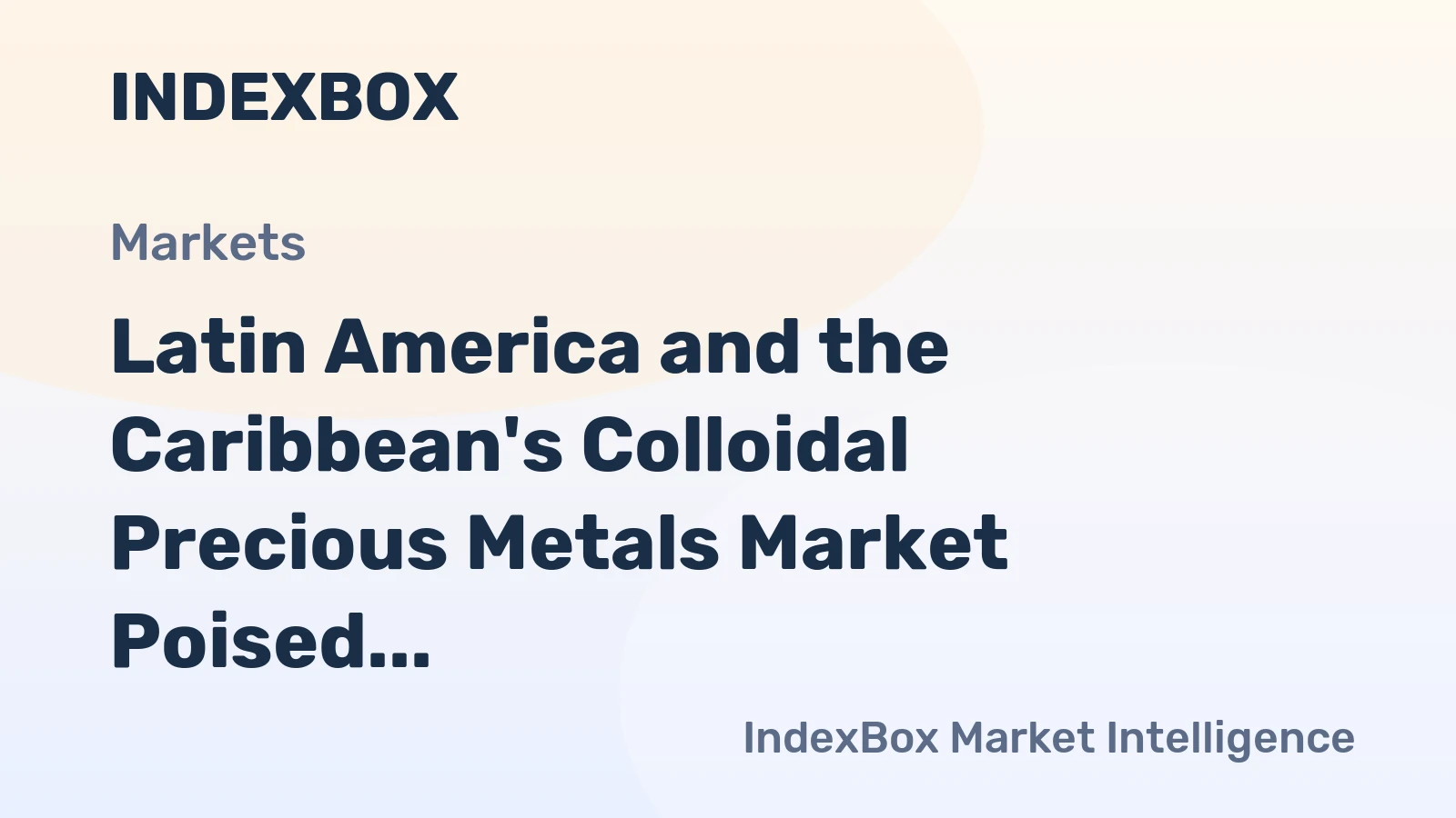 Latin America and the Caribbean's Colloidal Precious Metals Market Poised for Steady Growth With a 1.3% CAGR in Value