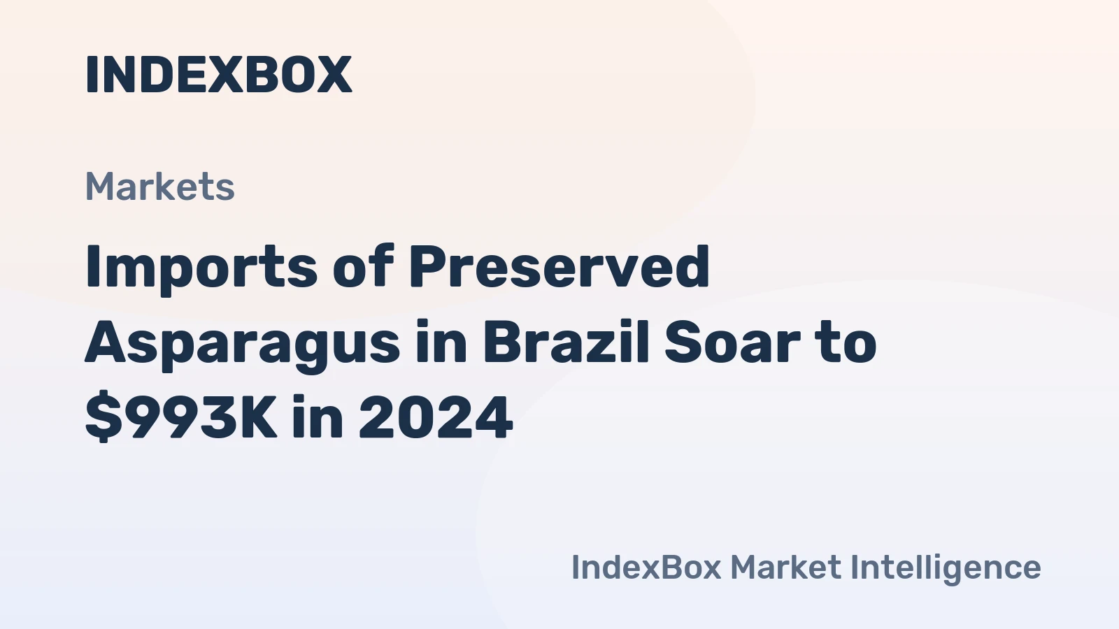 Imports of Preserved Asparagus in Brazil Soar to $993K in 2024