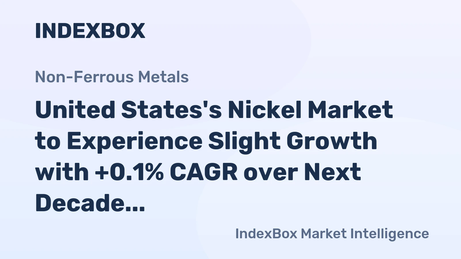 United States's Nickel Market to Experience Slight Growth with +0.1% CAGR over Next Decade