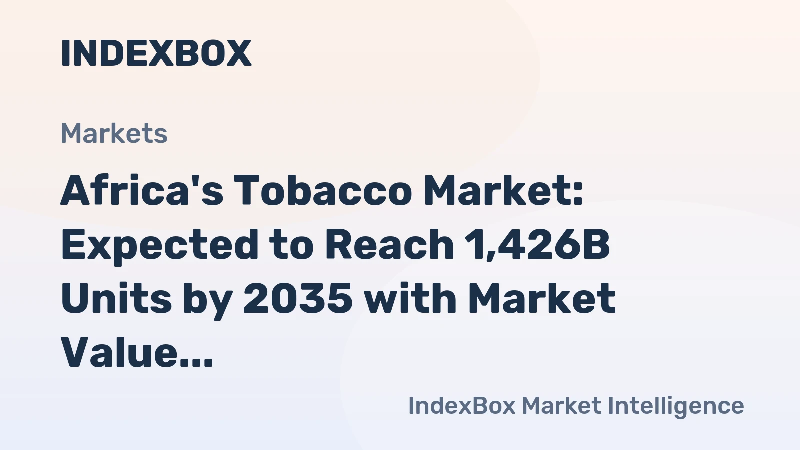 Africa's Tobacco Market: Expected to Reach 1,426B Units by 2035 with Market Value of $20.3B