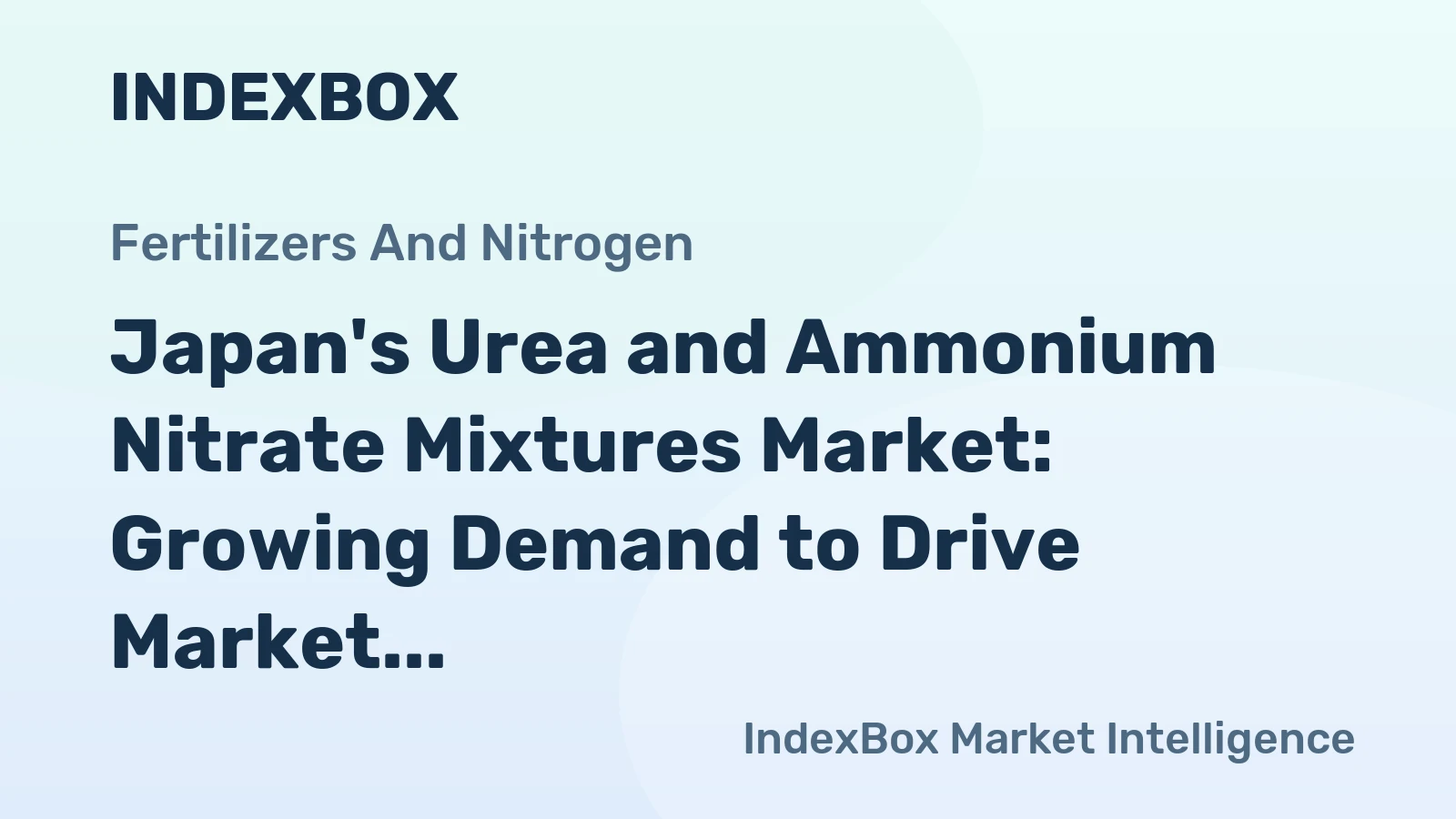 Japan's Urea and Ammonium Nitrate Mixtures Market: Growing Demand to Drive Market Volume to 8.7 Tons and Market Value to $52K by 2035