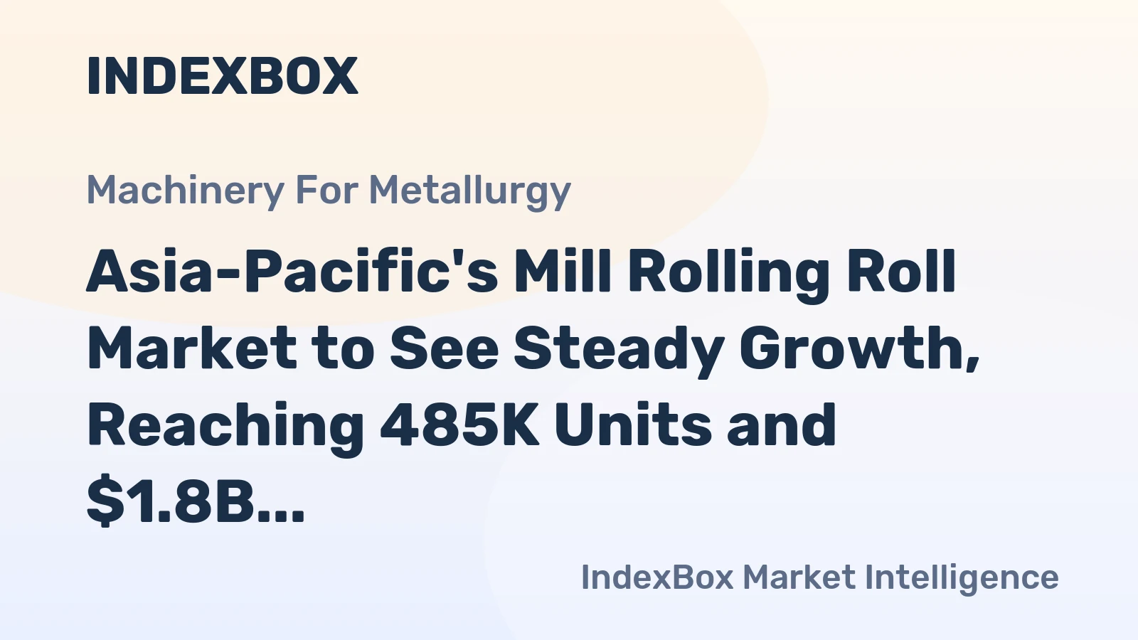 Asia-Pacific's Mill Rolling Roll Market to See Steady Growth, Reaching 485K Units and $1.8B by 2035