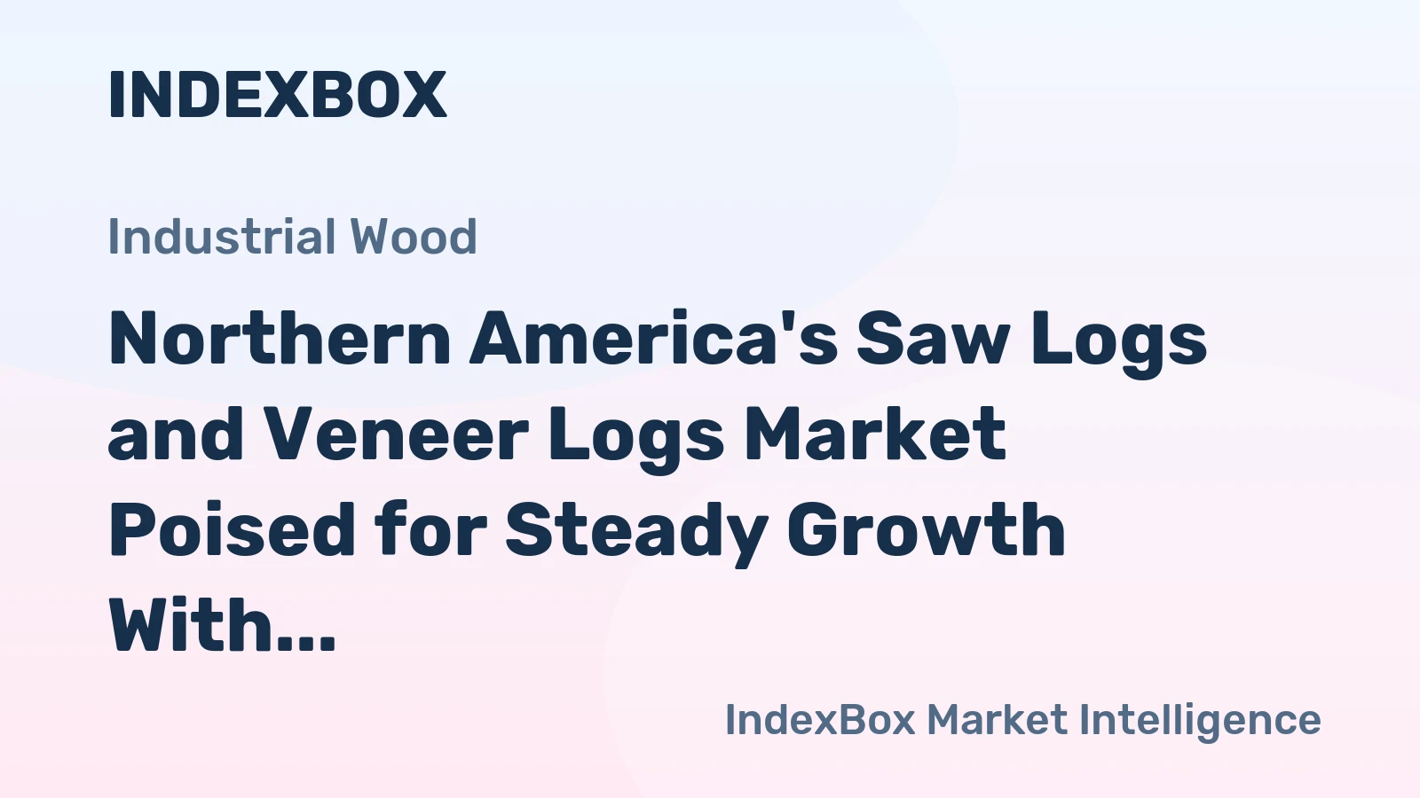 Northern America's Saw Logs and Veneer Logs Market Poised for Steady Growth With 0.4% CAGR in Value