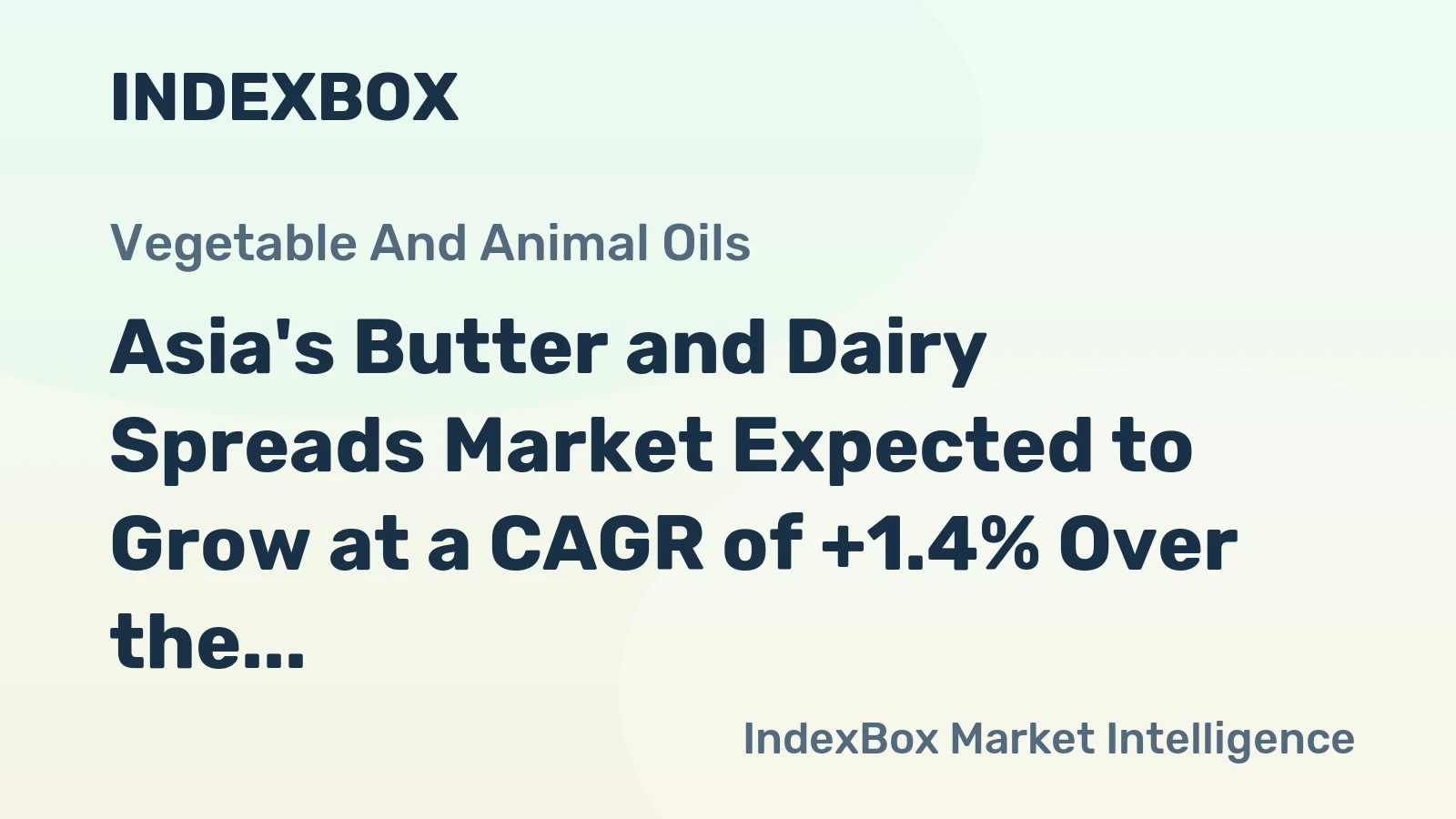 Asia's Butter and Dairy Spreads Market Expected to Grow at a CAGR of +1.4% Over the Next Decade