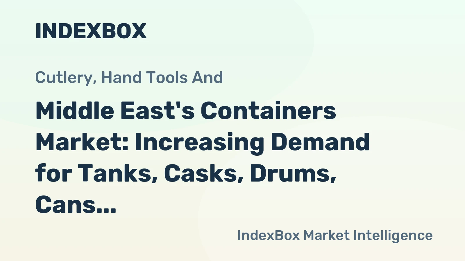Middle East's Containers Market: Increasing Demand for Tanks, Casks, Drums, Cans, and Boxes to Drive Market Volume to 20B Units by 2035, Valued at $77B